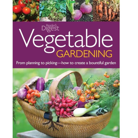 Readers Digest | Other | Readers Digest Vegetable Gardeningthe Complete ...